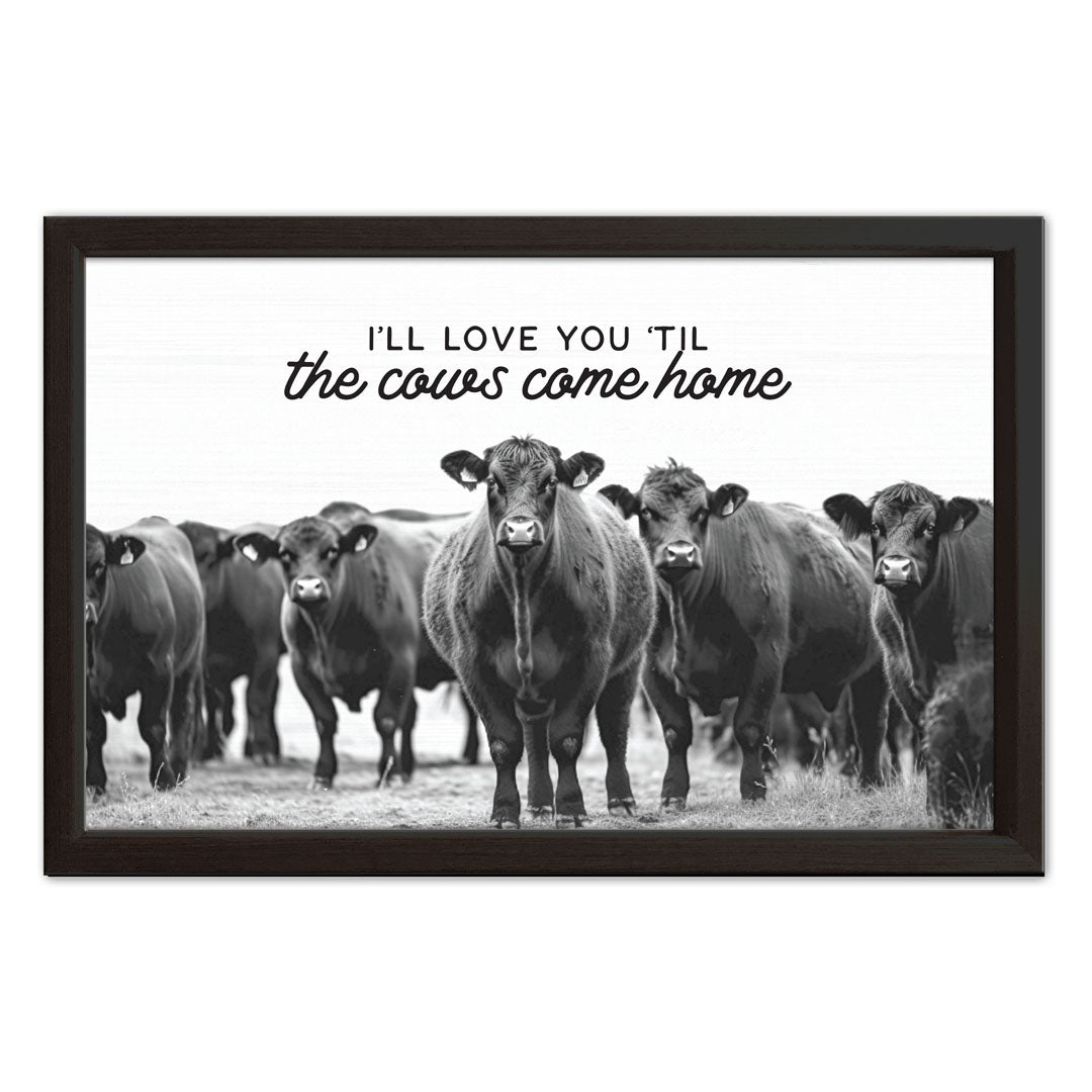 I'll Love You 'Till The Cows Come Home | Wood Sign– Pinetree Innovations