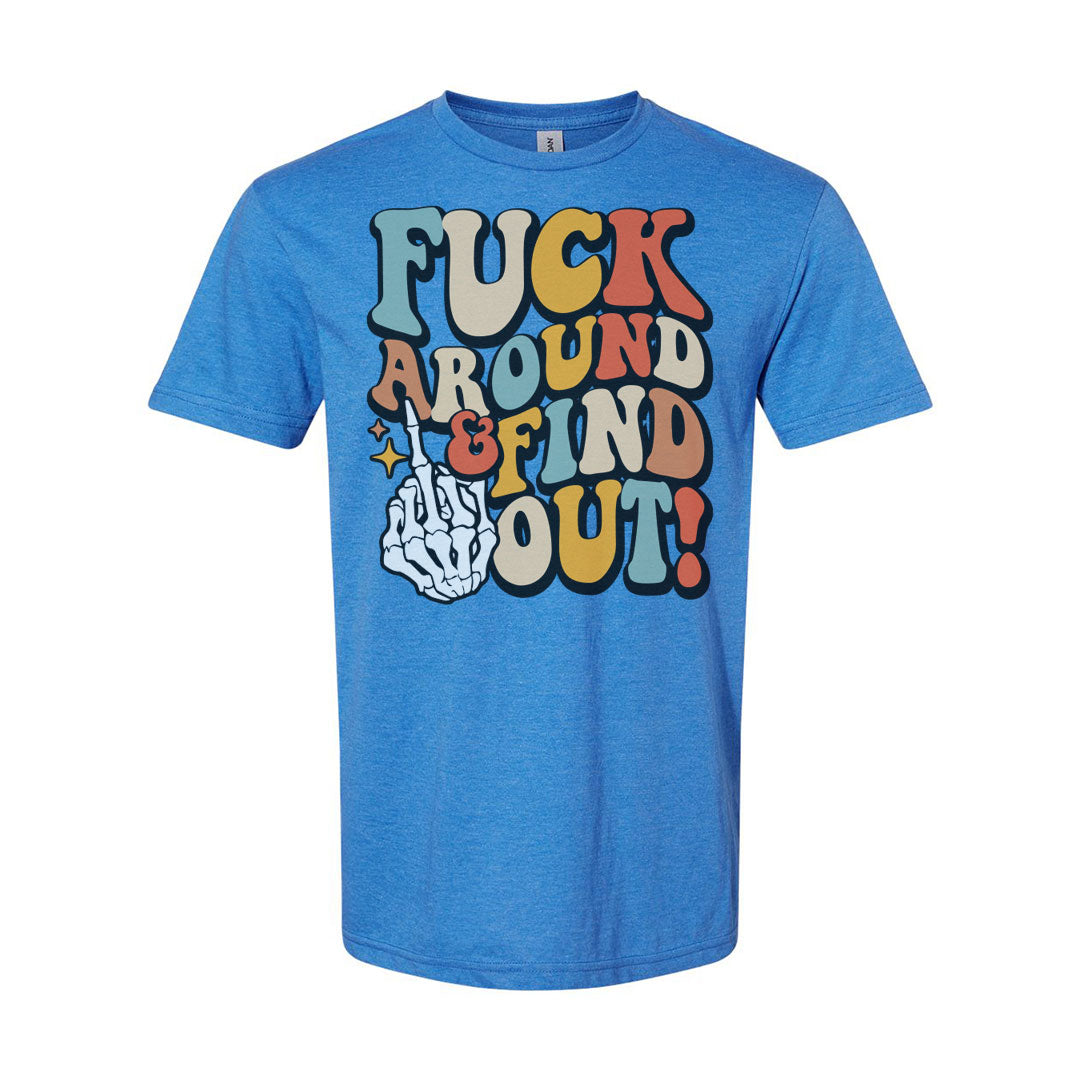 Fuck Around And Find Out T-Shirt | Bold Statement Tee– Pinetree Innovations